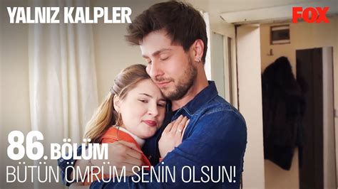 Teklif Ediyorum Benimle Evlenir Misin Yalnız Kalpler 86 Bölüm