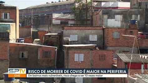 Risco de morrer de Covid 19 é 10 vezes maior na periferia SP1 G1