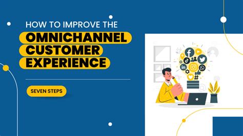 How To Improve The Omnichannel Customer Experience In 7 Steps Konnect