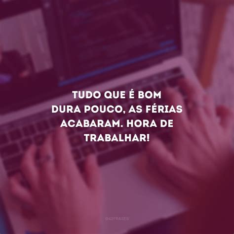 35 frases de retorno ao trabalho para dar adeus às férias