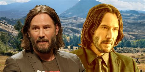 I D Love To Do A Western Who Keanu Reeves Could Play On Yellowstone