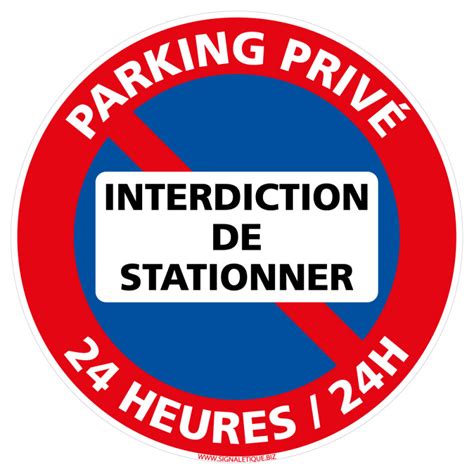 Panneau Parking Privé Interdiction de Stationner sur Fond Blanc 24h 24