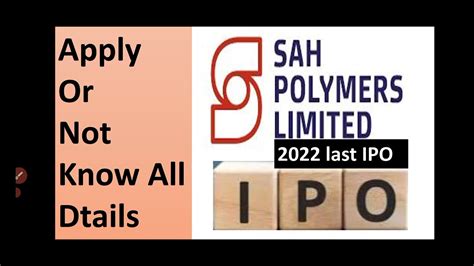 Sah Polymers Limited Ipo Ll Ipo In 2022 Ll Sah Polymers Ipo Details Ll