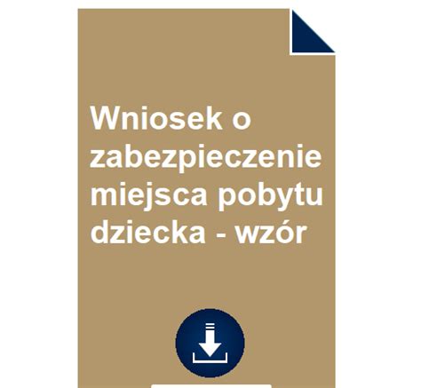 Wniosek o zabezpieczenie miejsca pobytu dziecka wzór POBIERZ
