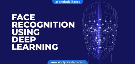 how does facial recognition work with deep learning analytics steps