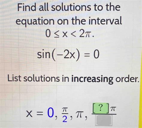 Solved Find All Solutions To The Equation On The Interval 0 X