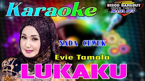 Lukaku Karaoke Nada Cewek Evie Tamala Disco Dangdut Orgen Tunggal