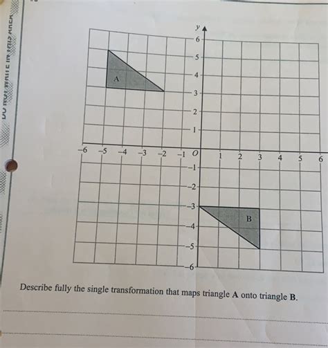 solved 3 6 describe fully the single transformation that maps triangle a onto triangle b [math]
