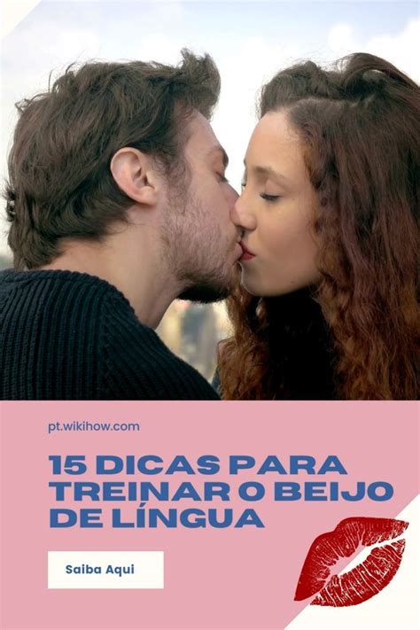 Como Treinar Seu Beijo De L Ngua Passos Imagens V Deo