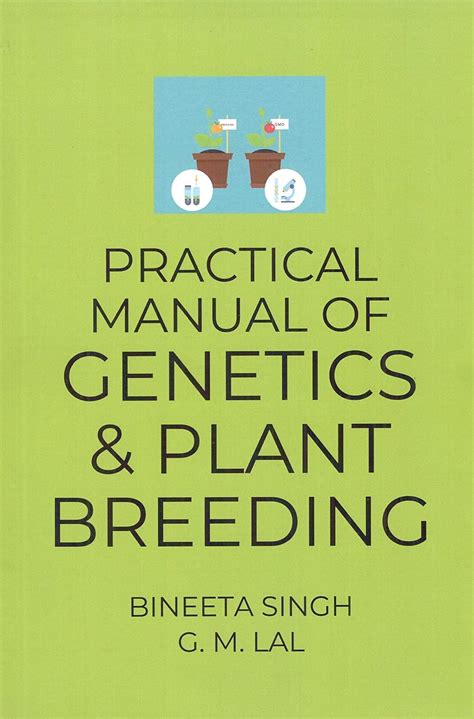 Practical Manual Of Genetics Plant Breeding Bineeta Singh G M Lal