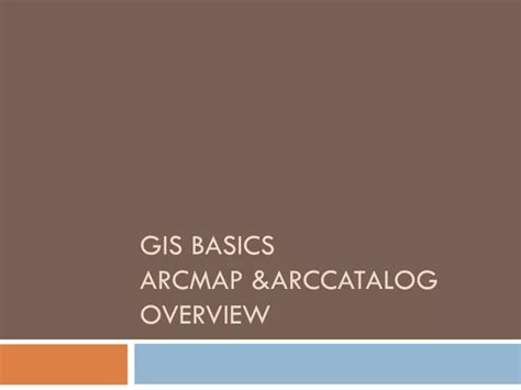 ppt gis basics arcmap and arccatalog overview powerpoint presentation id 9340372