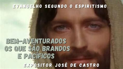Bem aventurados os que são brandos e pacíficos Cap 9 de O Evangelho