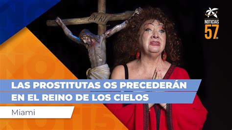 LAS PROSTITUTAS OS PRECEDERÁN EN EL REINO DE LOS CIELOS Noticias 57