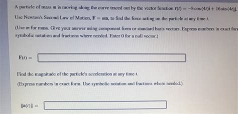 solved a particle of mass m is moving along the curve traced