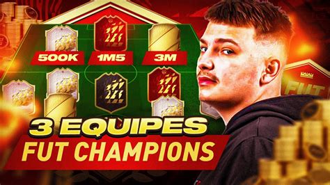 LES MEILLEURES EQUIPES POUR FUT CHAMPIONS 500K 1M5 3M YouTube