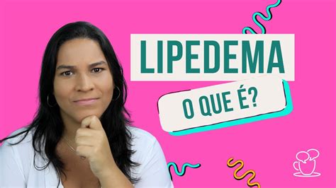 Lipedema o que é sintomas e opções de tratamento YouTube