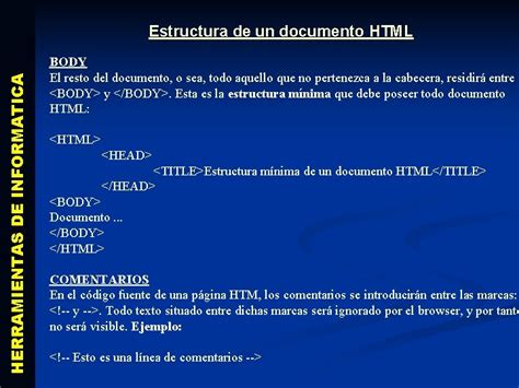 HERRAMIENTAS DE INFORMATICA Estructura De Un Documento HTML