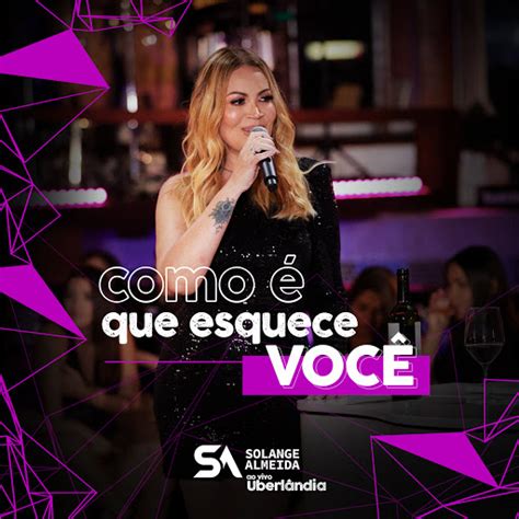 Como É Que Esquece Você Ao Vivo em Uberlândia YouTube Music