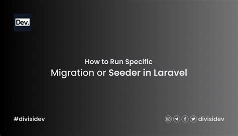 Menjalankan Migration Seeder Untuk Spesifik Class Di Laravel Divisidev