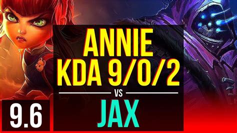 ANNIE Vs JAX TOP KDA 9 0 2 2 Early Solo Kills Legendary NA