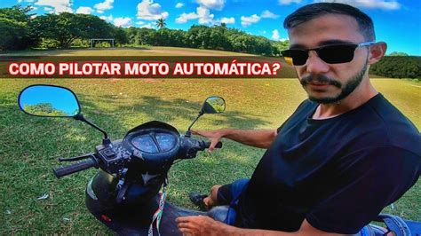 COMO PILOTAR moto automática aprenda agora YouTube