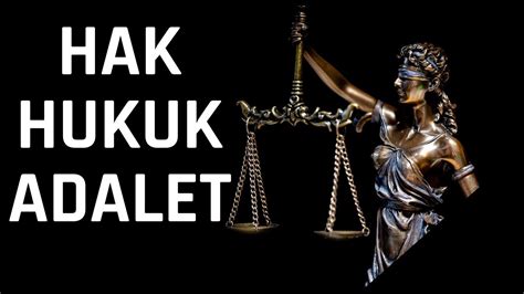 HAK HUKUK ADALET YouTube