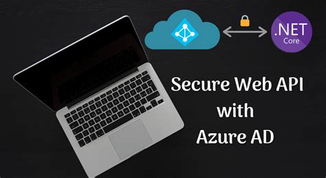the code blogger secure your web api using azure ad and msal