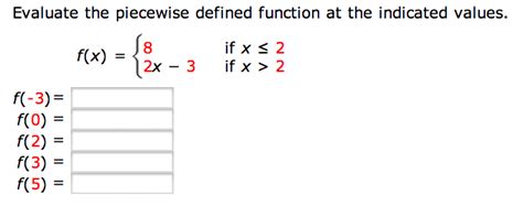 solved evaluate the piecewise defined function at the ind