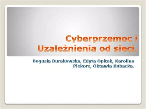 PPT Cyberprzemoc i Uzależnienia od sieci PowerPoint Presentation