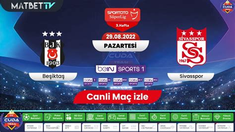 Matbet Tv Izle Be Ikta Sivasspor Ma Canli Izle Ifresiz Hd