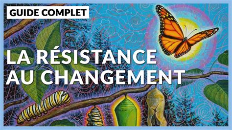 La Résistance au Changement Pourquoi vous n arrivez pas à changer