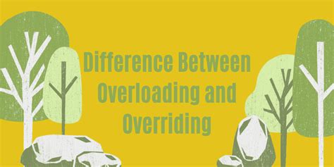 Difference Between Overloading And Overriding Tech Urbane