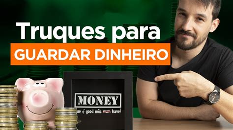 Truques Para GUARDAR DINHEIRO Como Conseguir Juntar MAIS DINHEIRO