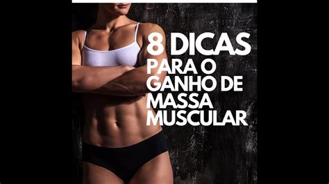 Dicas Para O Ganho De Massa Muscular Youtube