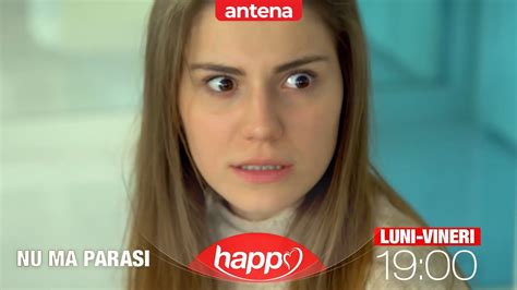 S a terminat Nu mă părăsi Astăzi de la 19 00 pe Happy Channel și