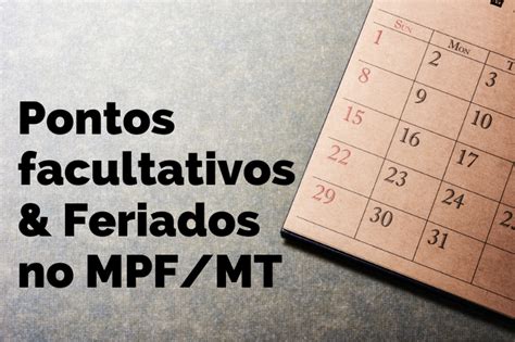 MPF MT divulga calendário de feriados e pontos facultativos a serem