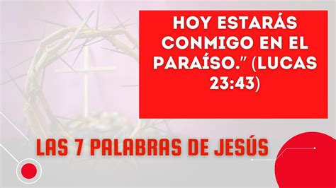 Yo te aseguro hoy estarás conmigo en el Paraíso Lucas 23 43 YouTube