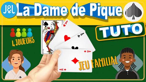 TUTO Tutoriel jeu de cartes La Dame de Pique Règles du jeu Jeux
