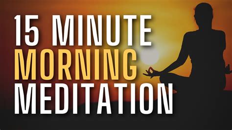 15 Minute Morning Meditation Start The Day With Positive Energy YouTube
