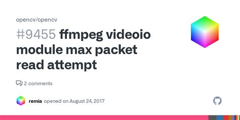 Ffmpeg Videoio Module Max Packet Read Attempt Issue 9455 Opencv