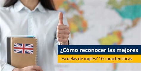 C Mo Reconocer Las Mejores Escuelas De Ingl S Caracter Sticas