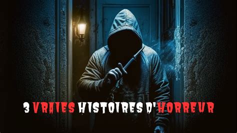 3 Vraies Histoires D Horreur L INTRUS Dans Mon Salon YouTube