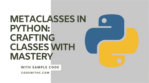 metaclasses in python crafting classes with mastery code with c