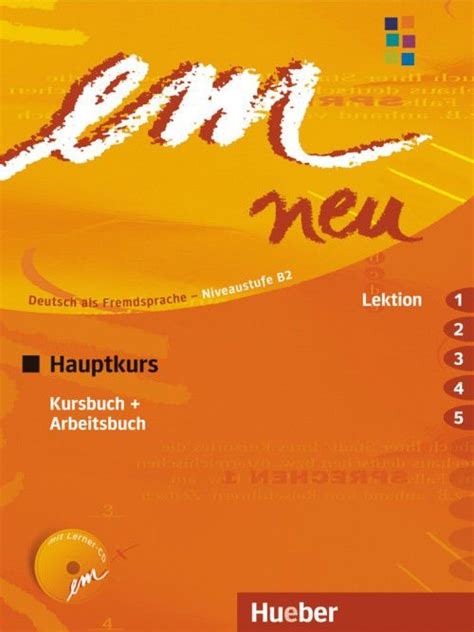 EM Neu Hauptkurs Kursbuch Arbeitsbuch Lektion 1 5 B2 EDUKATOR