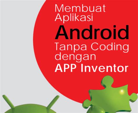Membuat Aplikasi Android Tanpa Coding Dengan App Inventor