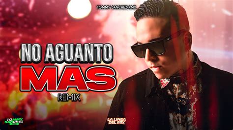 Sebastian Mendoza No Aguanto Mas Tommy Sanchez Rmx YouTube