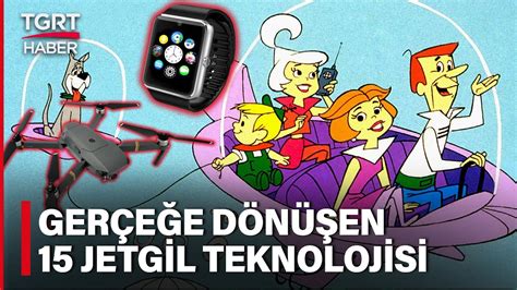Efsanevi Çizgi Dizi Jetgillerin Öngördüğü Günümüzdeki 15 Teknoloji