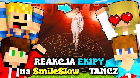 REAKCJA EKIPY na SmileSlow TAŃCZ w Minecraft Sebek Matruner