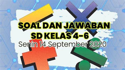 Jawaban Soal TVRI Senin 14 September 2020 Untuk Siswa SD Kelas 4 6