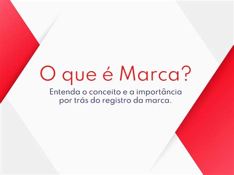 O Que é Marca Entenda o conceito e a importância por trás do registro